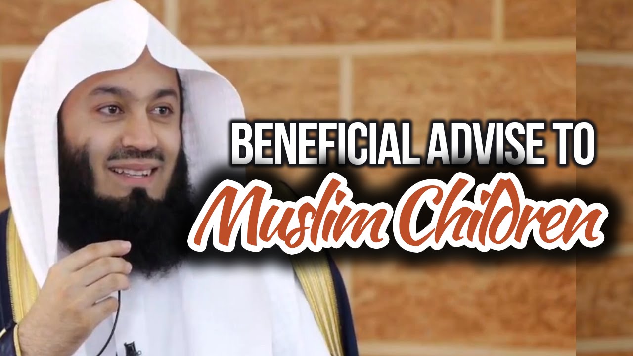 Beneficial Advice to Muslim Children - Mufti Menk - YouTube
