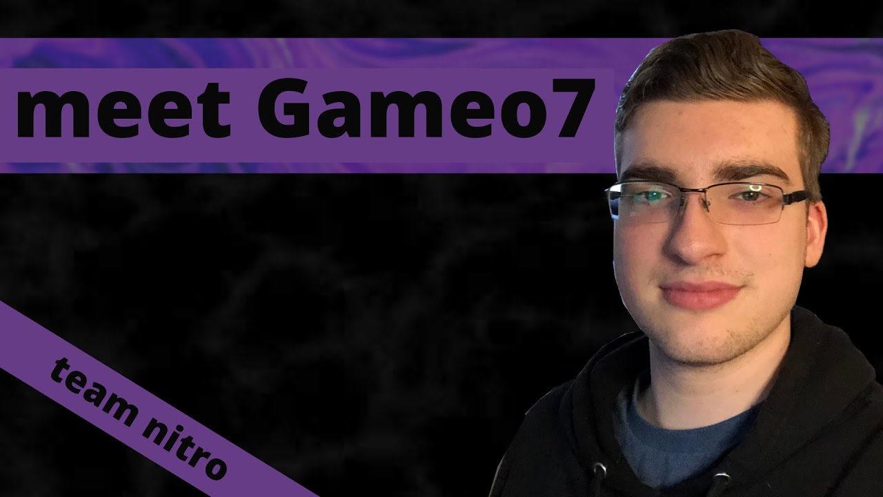 Meet Gameo7| Team Nitro - YouTube