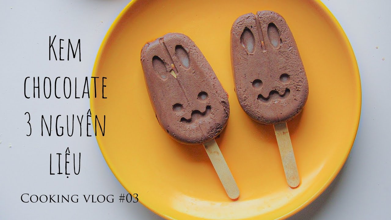 COOKING VLOG #03 | Cách Làm Kem Chocolate Chỉ Với 3 Nguyên Liệu | Làm ...
