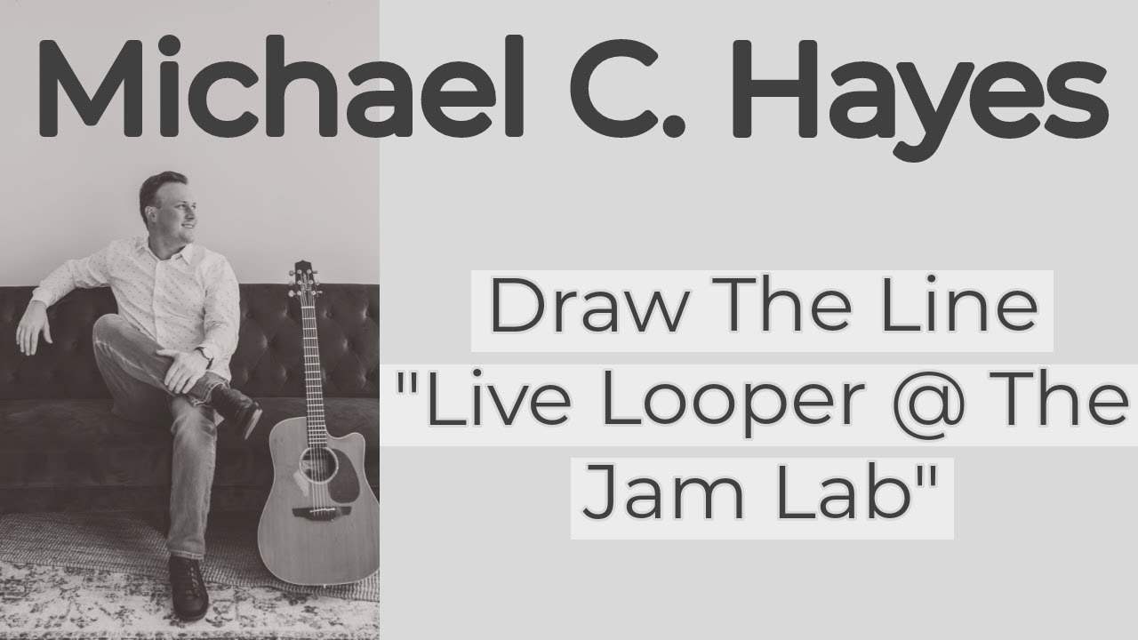 Michael C. Hayes - Draw The Line (Live @ The Jam lab) Looper Version ...