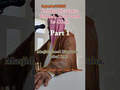 Eng. Khutbah: Indeed, your Lord is Allah Part 1 || Sheikh Yahya John Maquiran