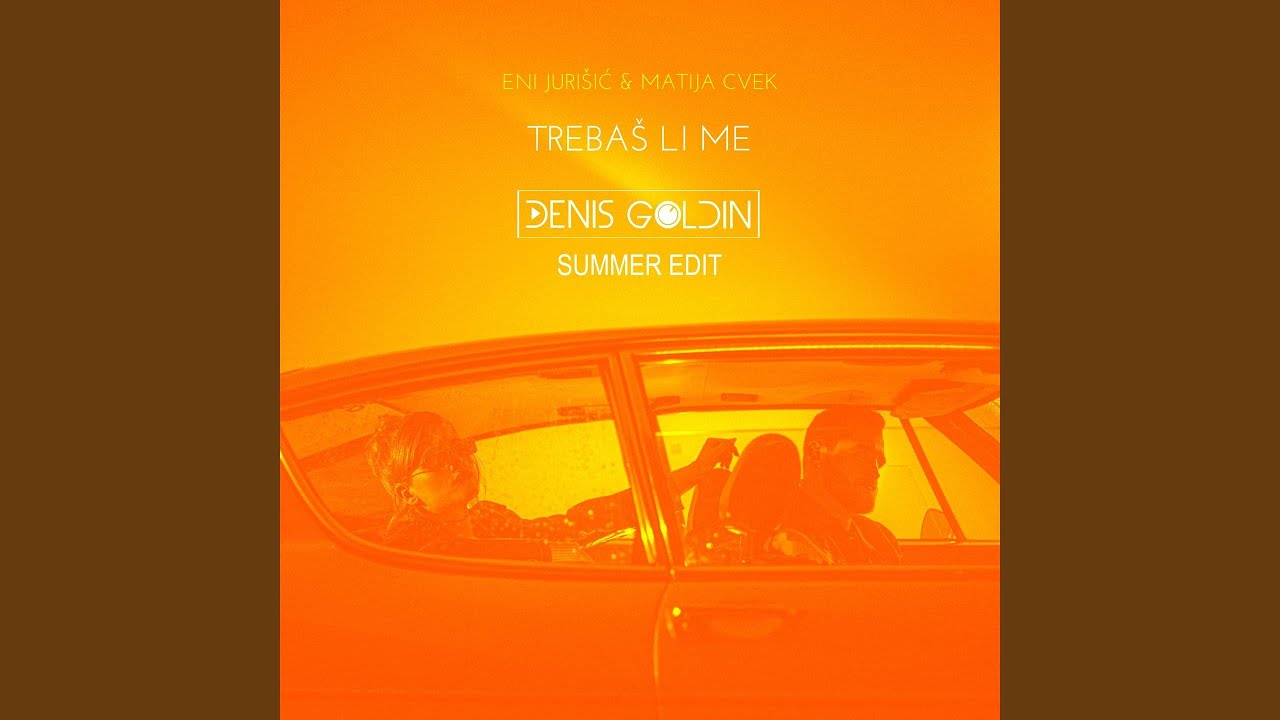 Trebaš li me (Denis Goldin Summer Edit Extended) - YouTube