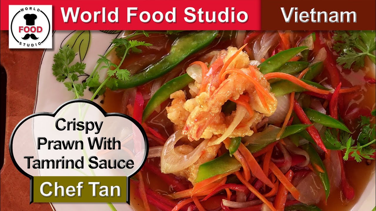 Crispy Prawn with Tamarind Sauce - Tom Rang Me - Chef Tan - World Food ...