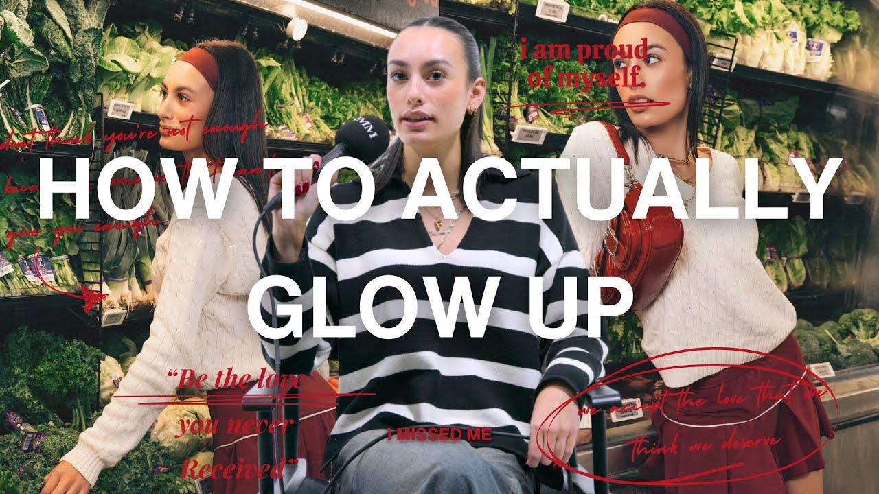 HOW TO ACTUALLY GLOW UP - YouTube