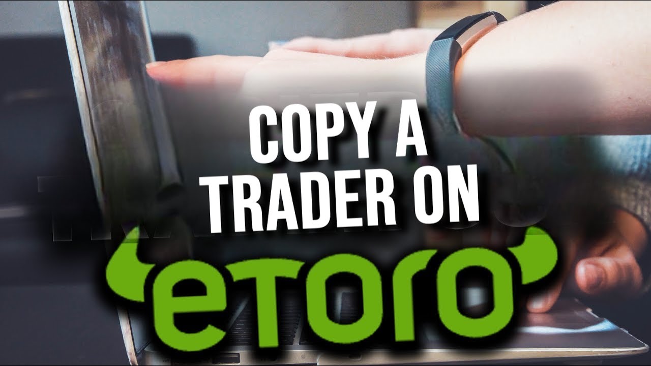 How to Copy a Trader on ETORO Complete TUTORIAL - YouTube