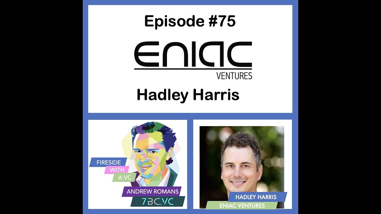 #75, Hadley Harris, cofounder, ENIAC Ventures, NYC Seed Fund - YouTube