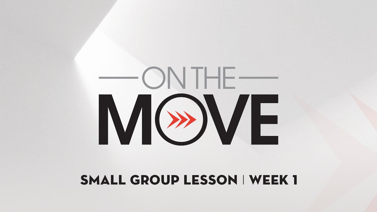 On The Move | Week 1 | Small Group - YouTube