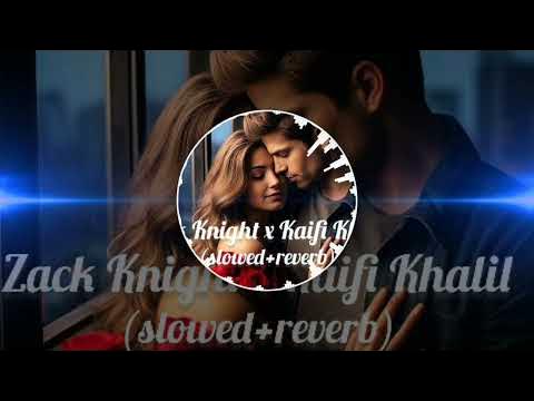 Zack Knight x Kaifi Khalil - Intentions (slowed and reverb) slow motion song. - YouTube