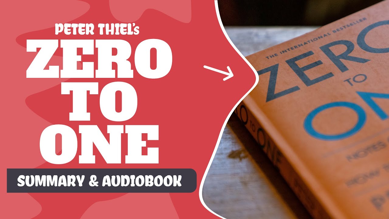 Zero To One by Peter Thiel - Book Summary, Lessons & Audiobook - YouTube