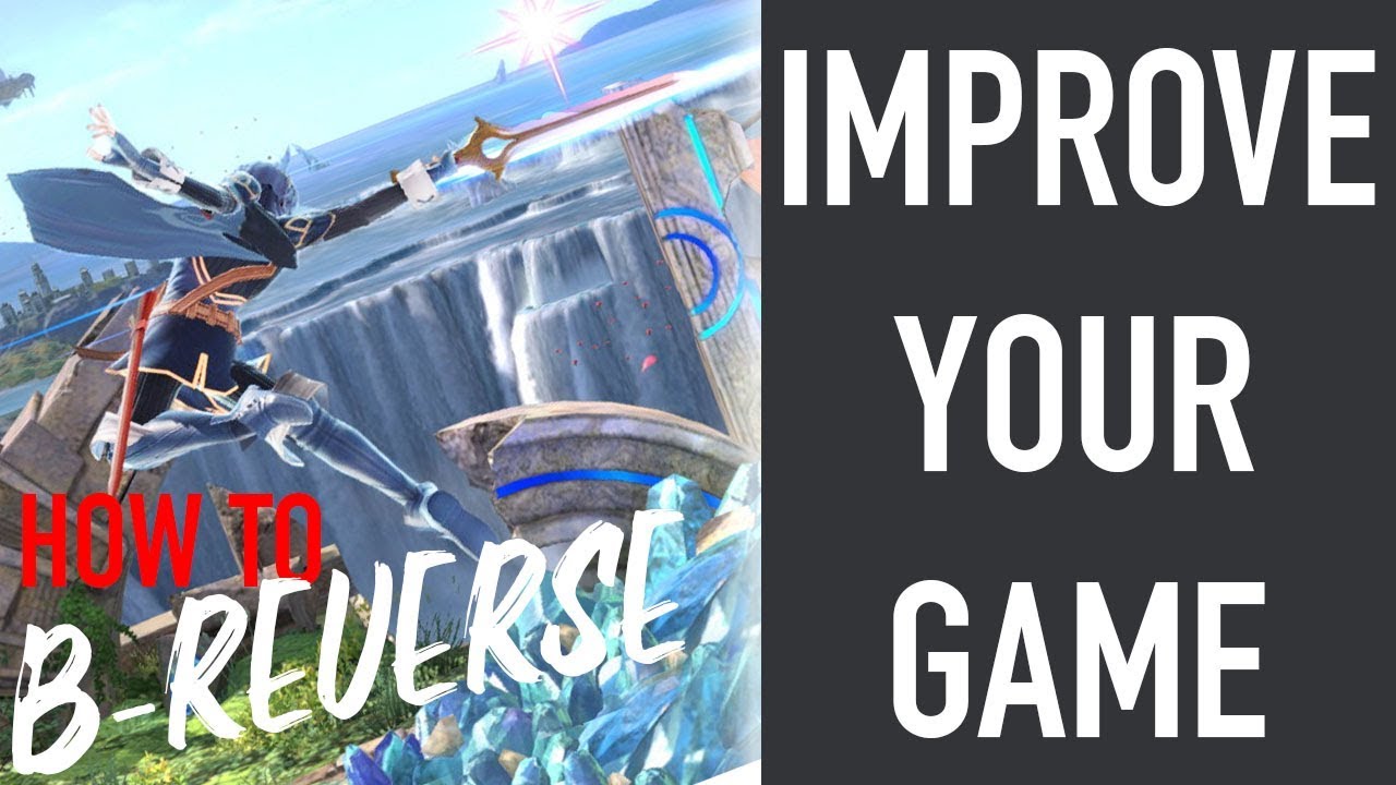 Improve Your Game: How to B-Reverse (Super Smash Bros. Ultimate) - YouTube