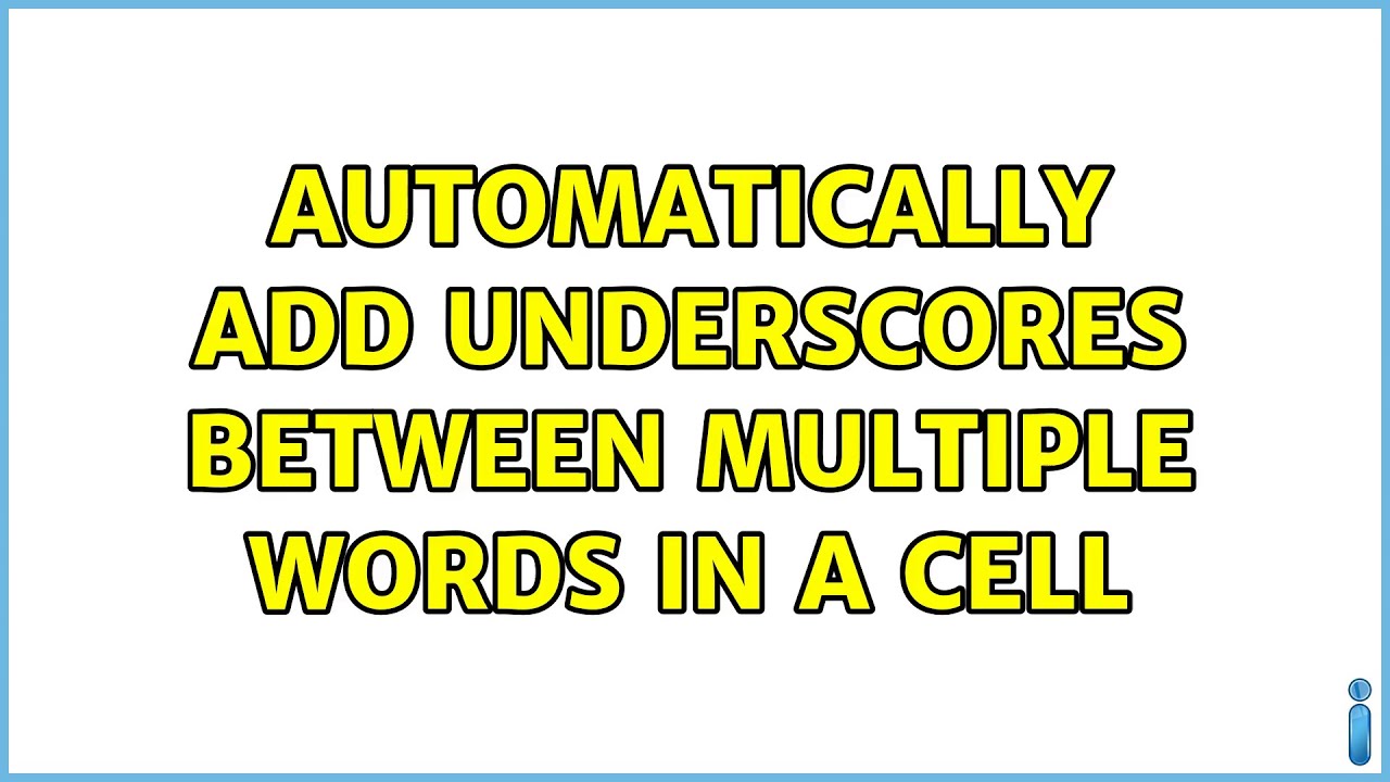 Automatically Add Underscores Between Multiple Words In A Cell YouTube automatically-add-underscores-between-multiple-words-in-a-cell-youtube