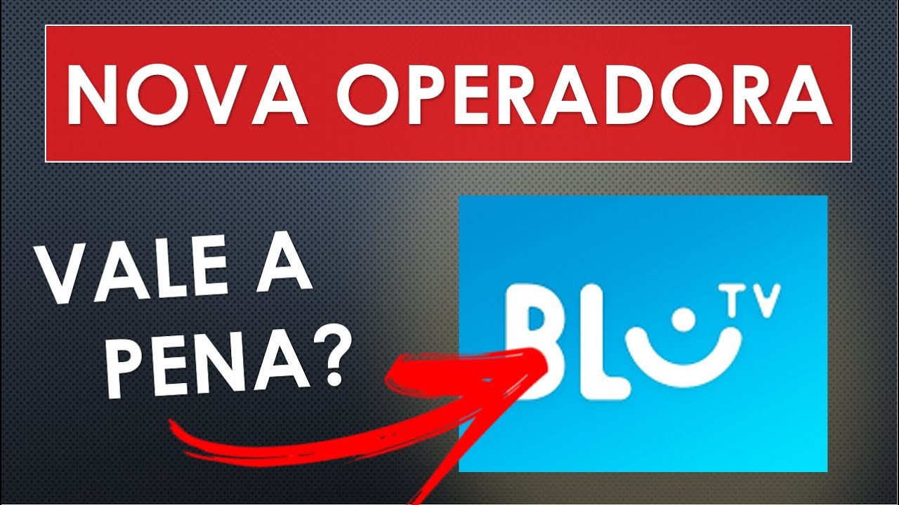 BLU TV - Nova operadora de TV do Brasil | Vale a pena? - YouTube