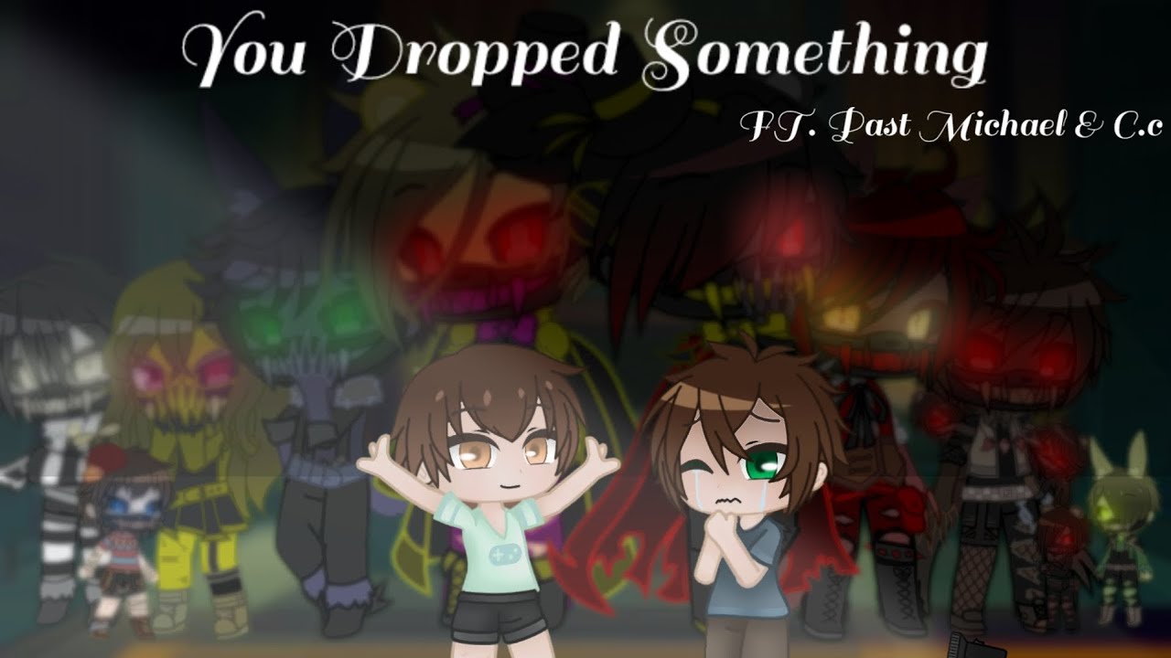 You Dropped Something ||Meme|| (P. Afton Family) - YouTube