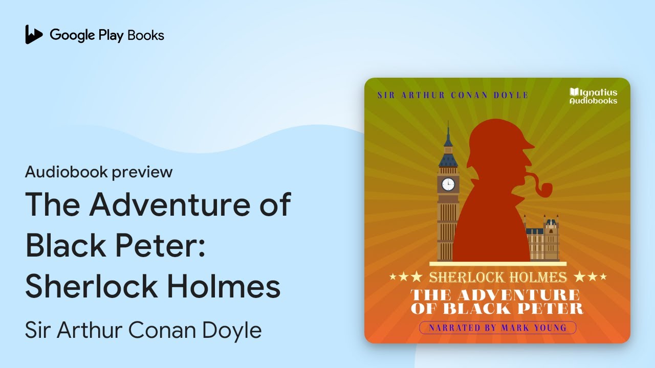 The Adventure of Black Peter: Sherlock Holmes by Sir Arthur Conan Doyle ...