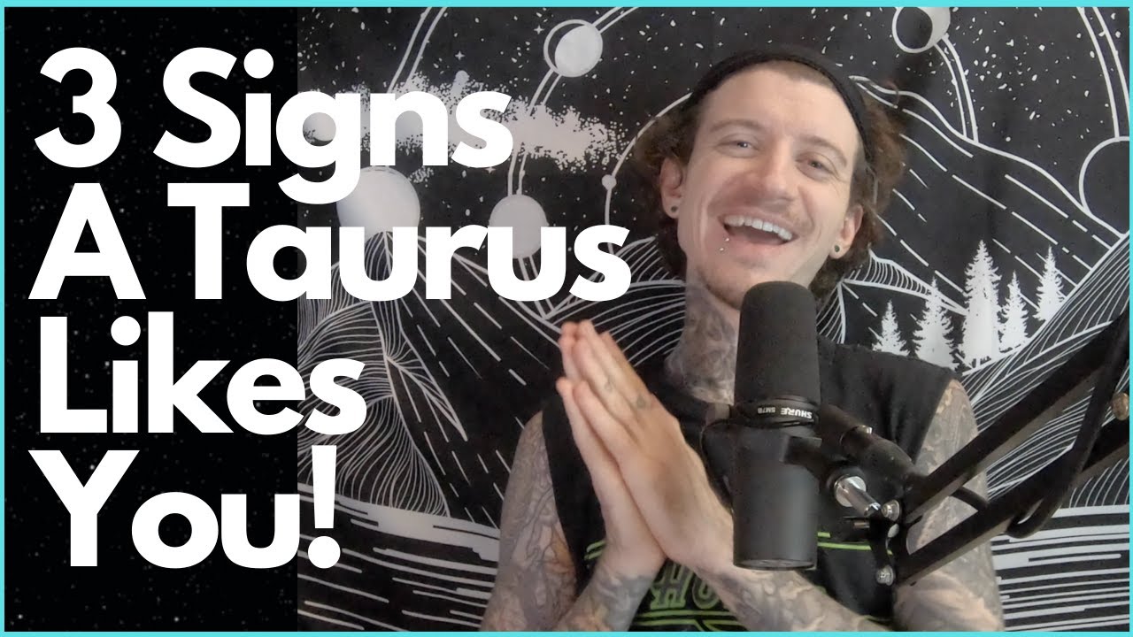 3 Signs a Taurus Likes You! - YouTube