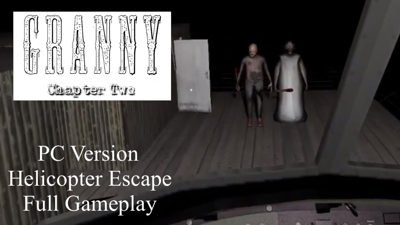Granny Chapter 2 (PC Version) Helicopter Escape Full Gameplay - YouTube
