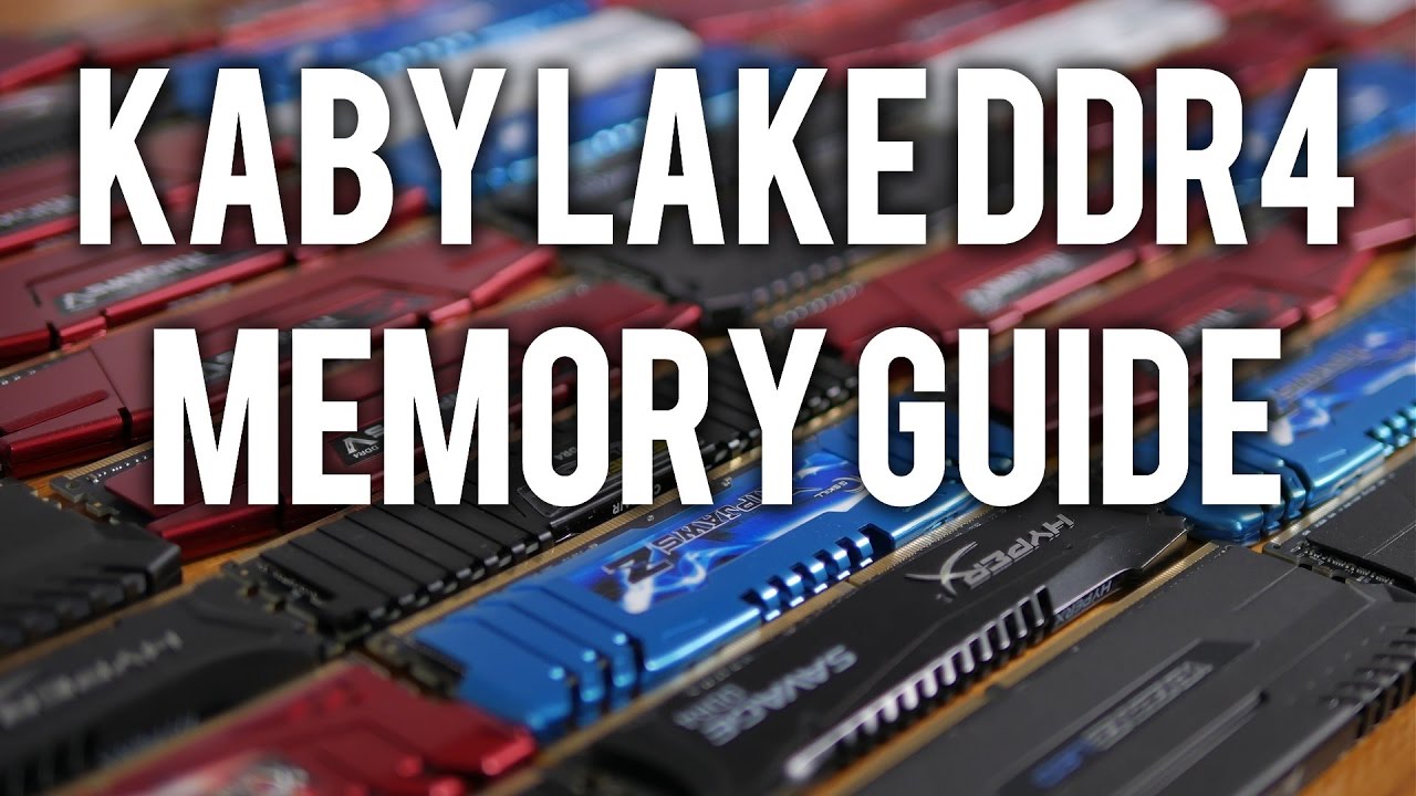 Kaby Lake DDR4 Memory Guide, Scaling Performance Tested - YouTube