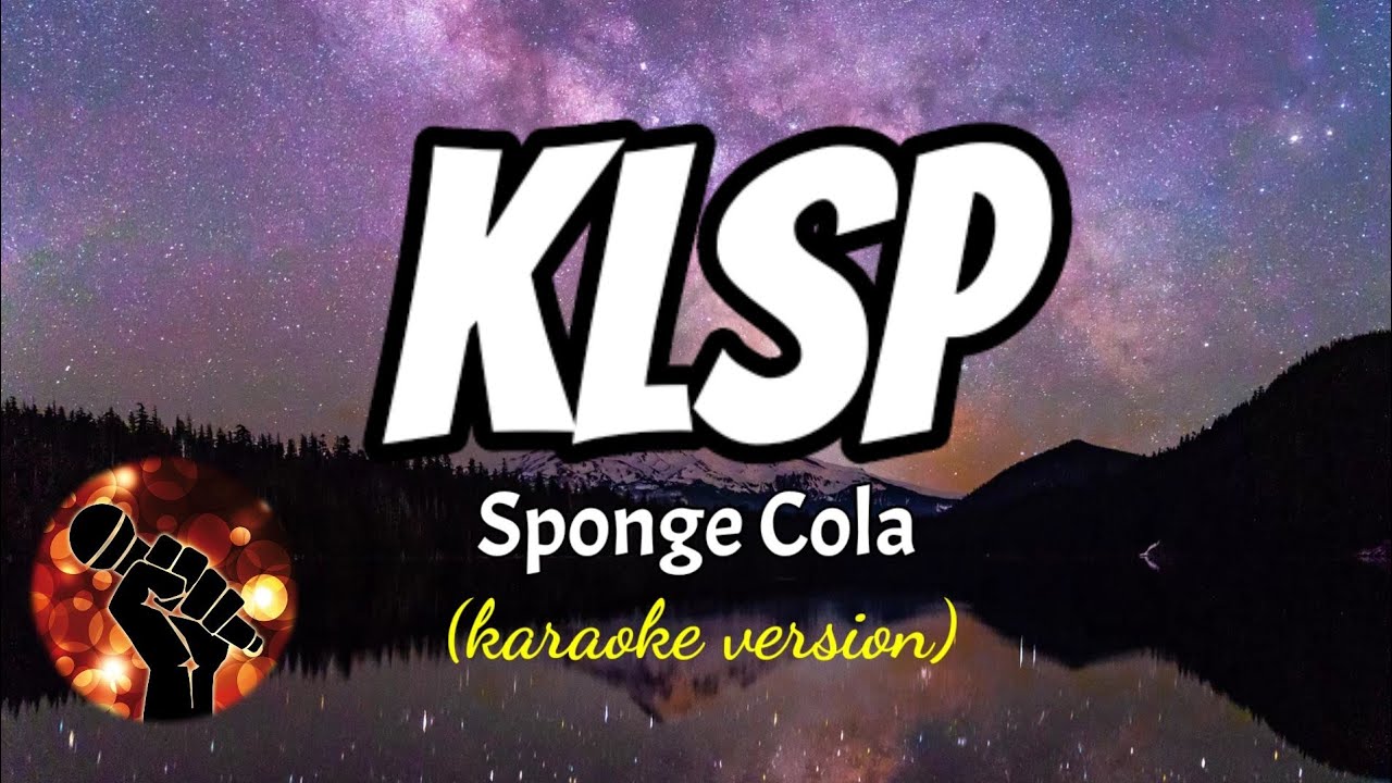 KLSP - SPONGE COLA (karaoke version) - YouTube