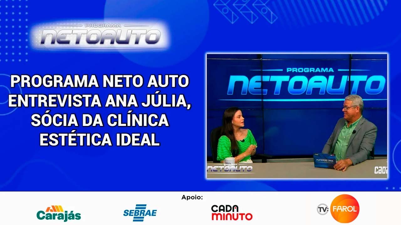 PROGRAMA NETO AUTO ENTREVISTA ANA JÚLIA, SÓCIA DA CLÍNICA ESTÉTICA ...