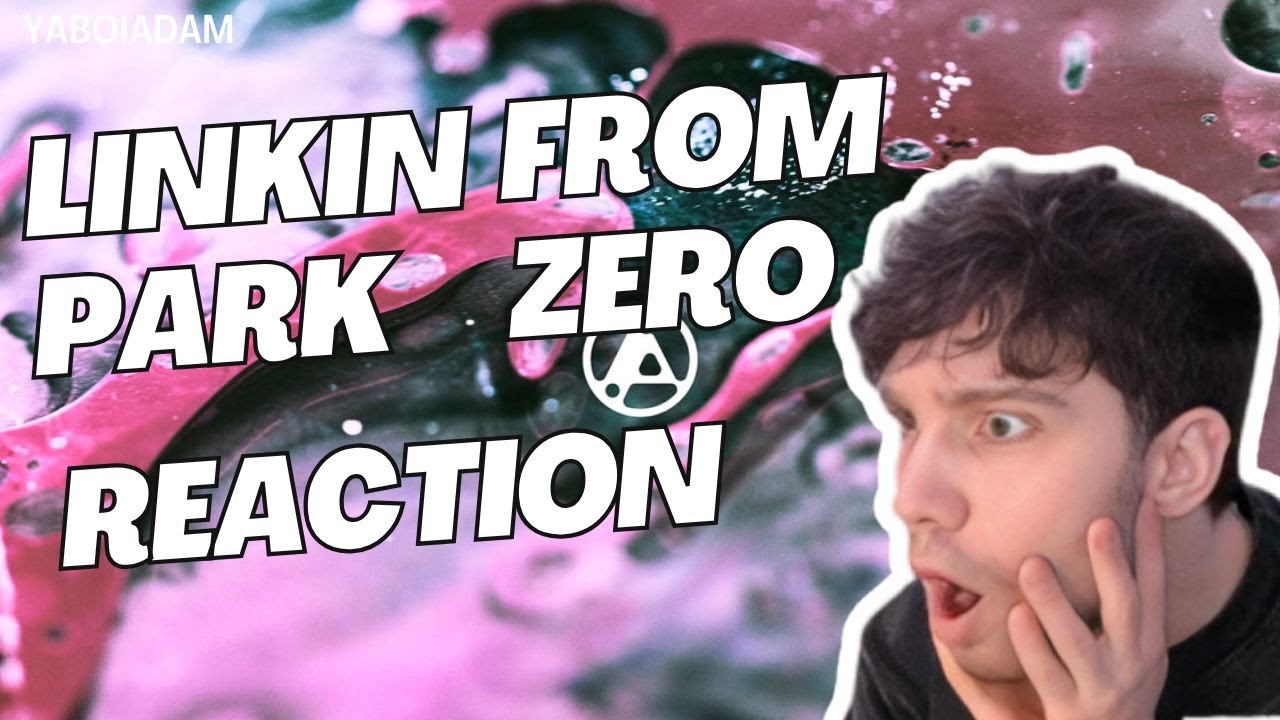 IDK WHICH TRACK IS MY FAVORITE! YaBoiAdam REACTS to From Zero - Link Park - YouTube