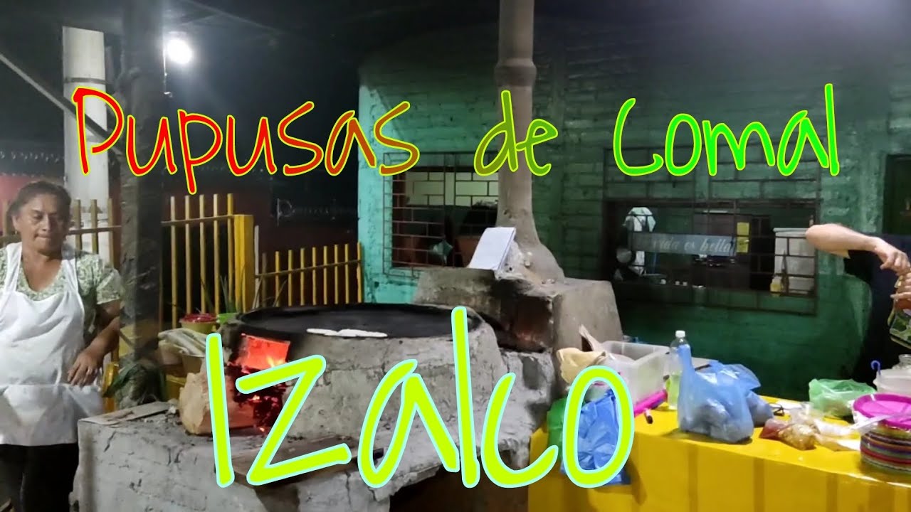 Fui a comer pupusas a Izalco - YouTube