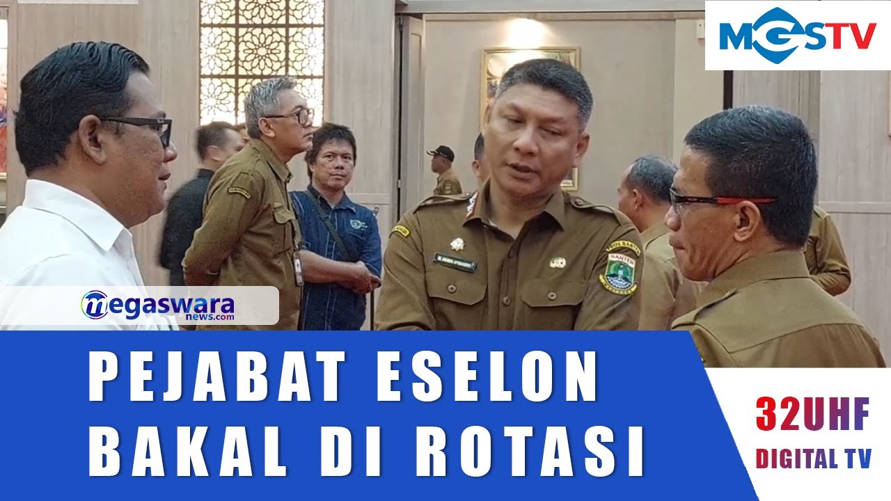 44 JABATAN ESELON 2 BAKAL DIROTASI GUBERNUR BANTEN - YouTube