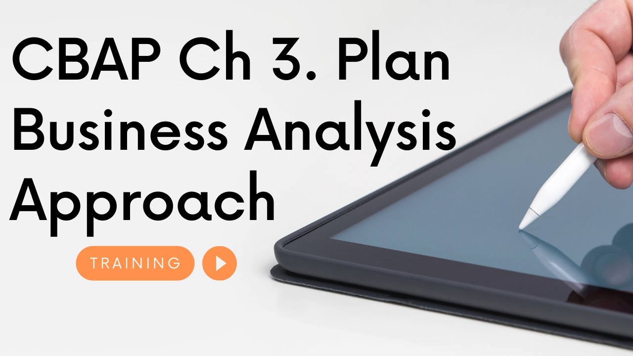 Ch 3 Plan Business Analysis Approach - YouTube