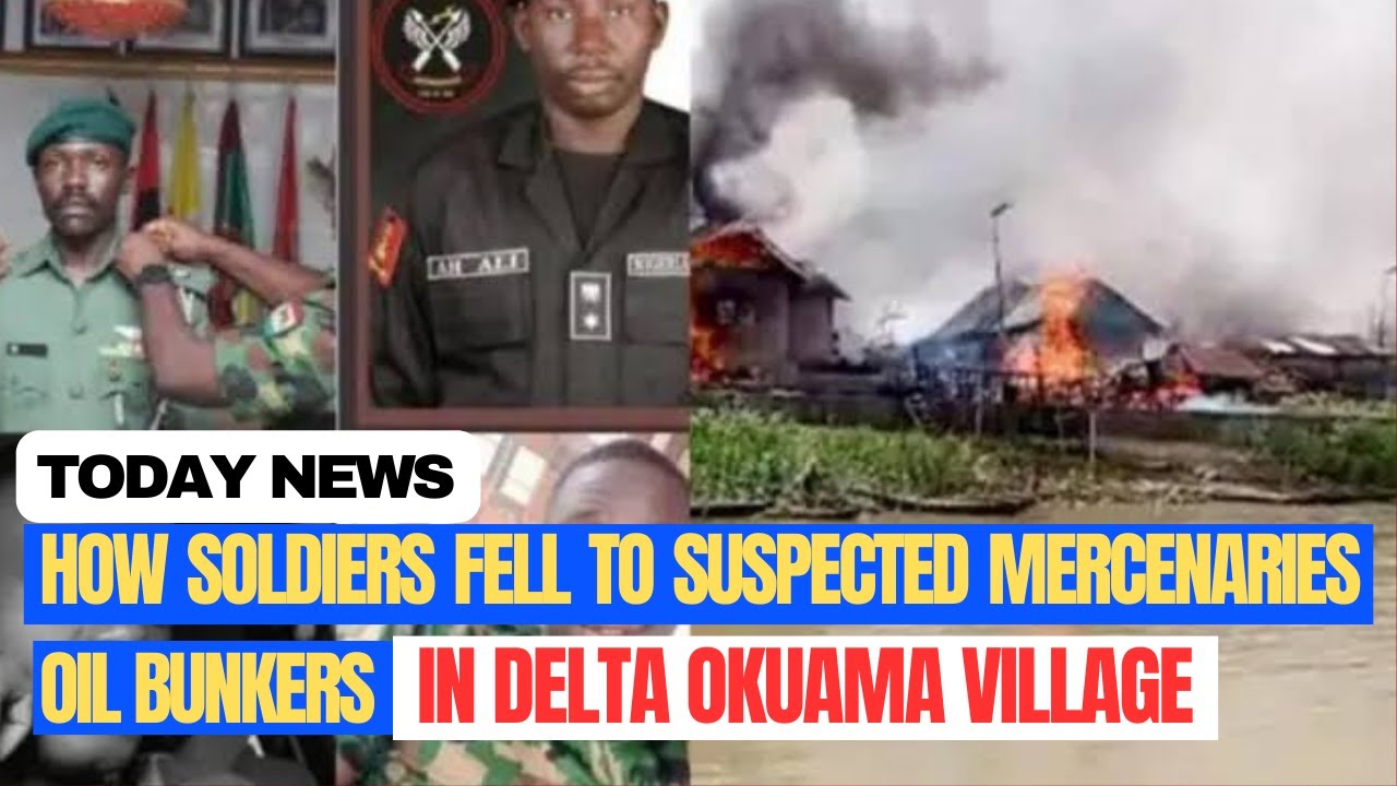 how soldiers fell to suspected mercenaries oil bunkers in delta village ...