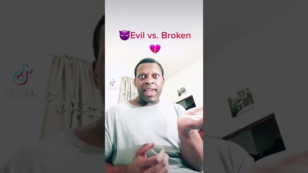 The Difference between Evil and Broken (Evil vs. Broken) - YouTube
