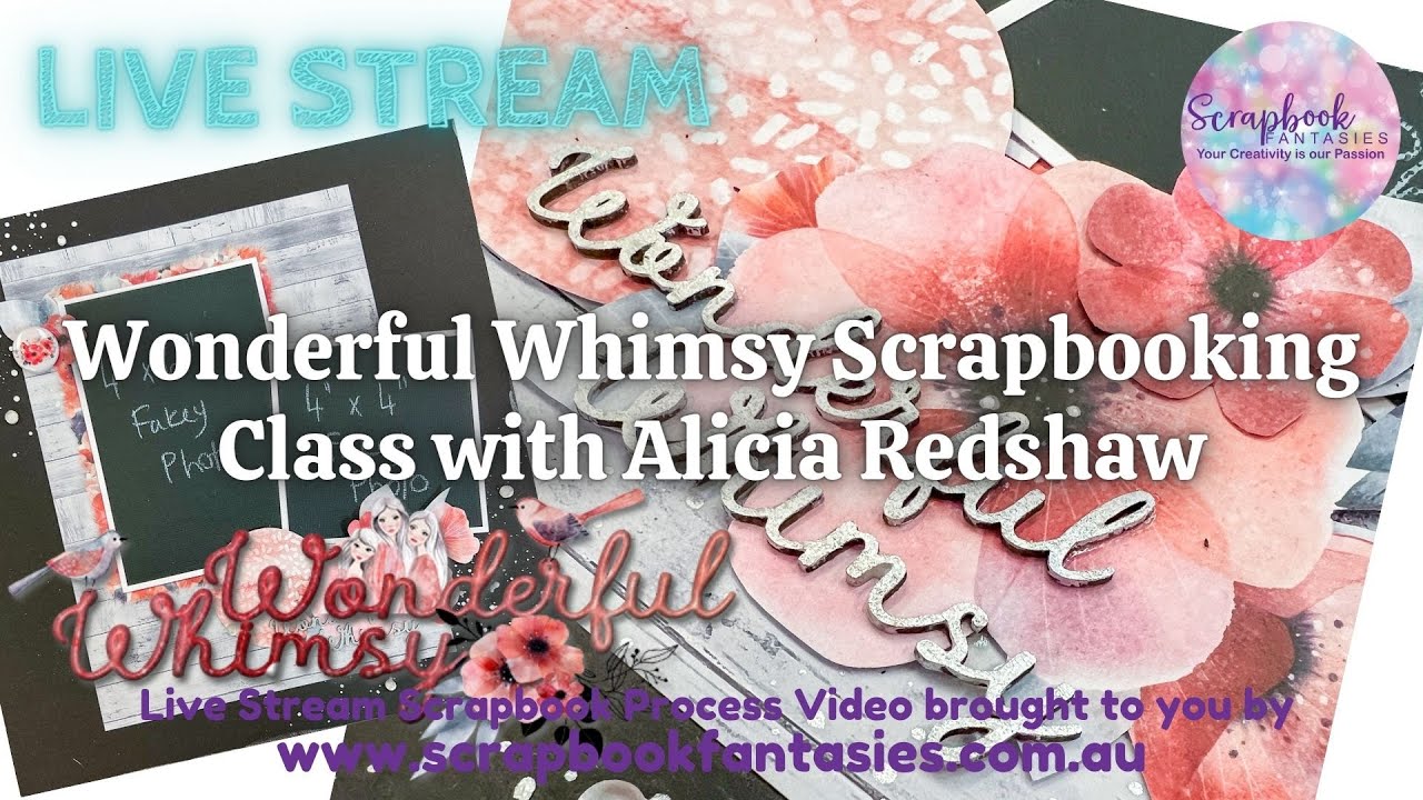 Wonderful Whimsy Scrapbooking Layout Class with Alicia Redshaw - YouTube