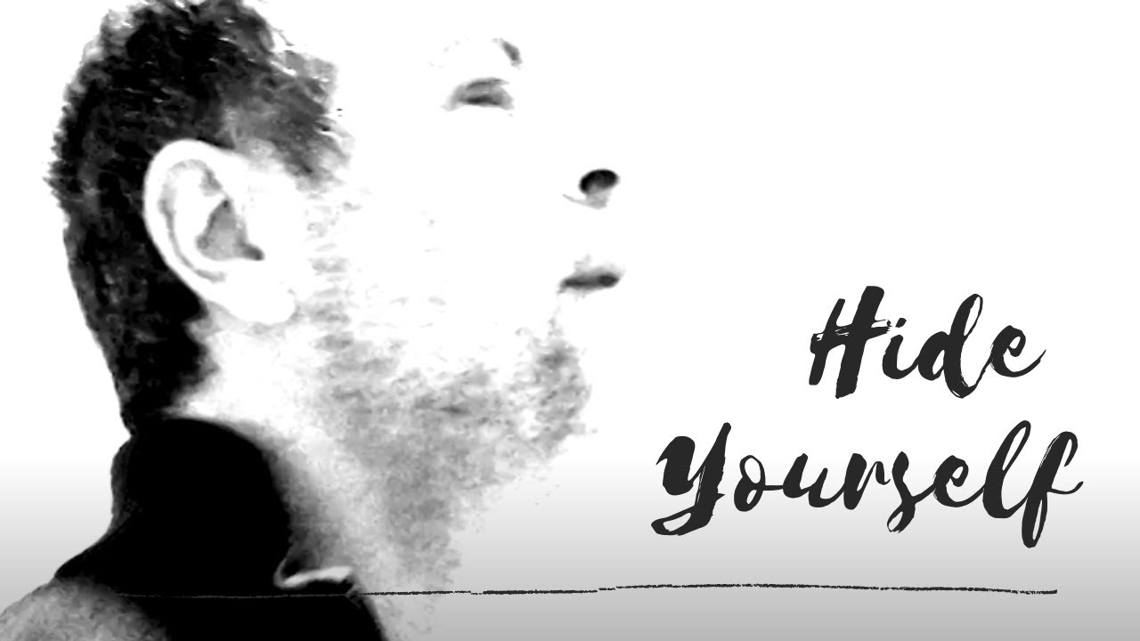 Hide Yourself - YouTube
