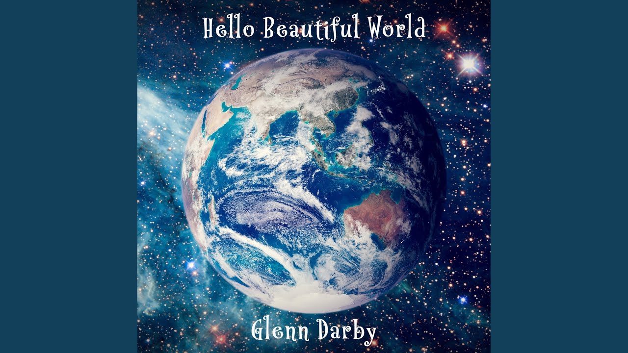 Hello Beautiful World - YouTube