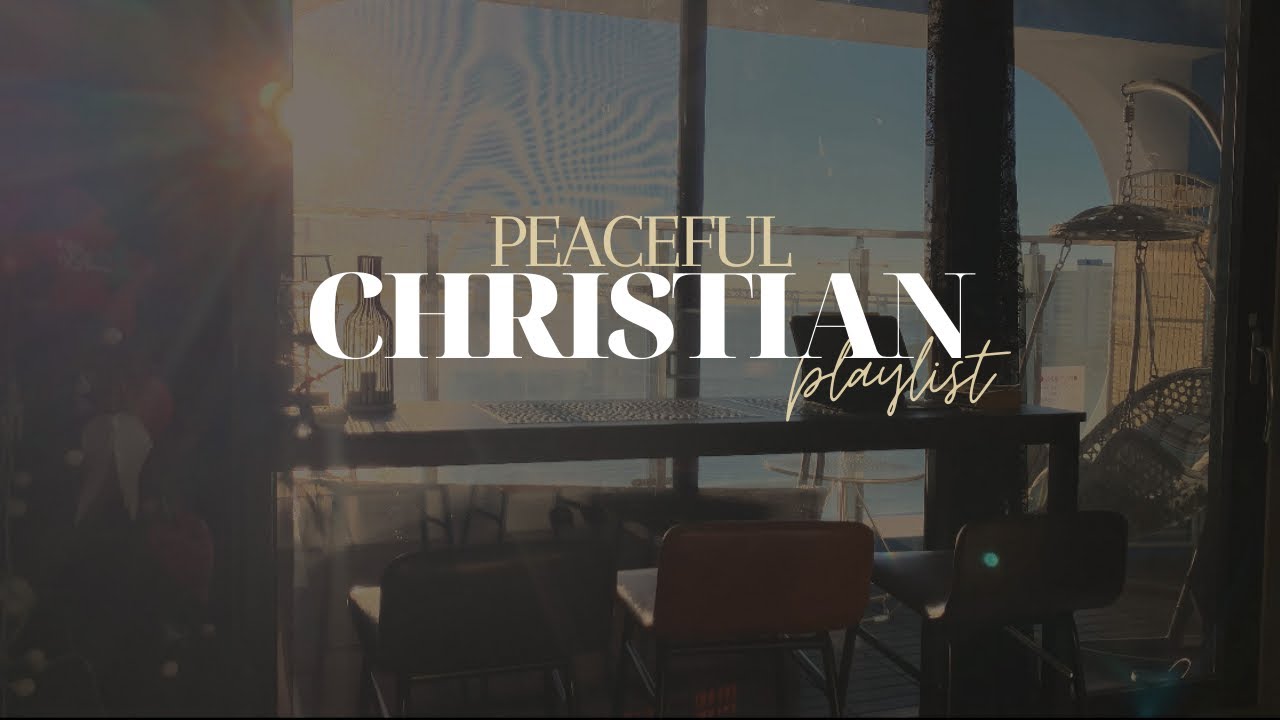 [playlist] A Christian playlist to start your day - YouTube