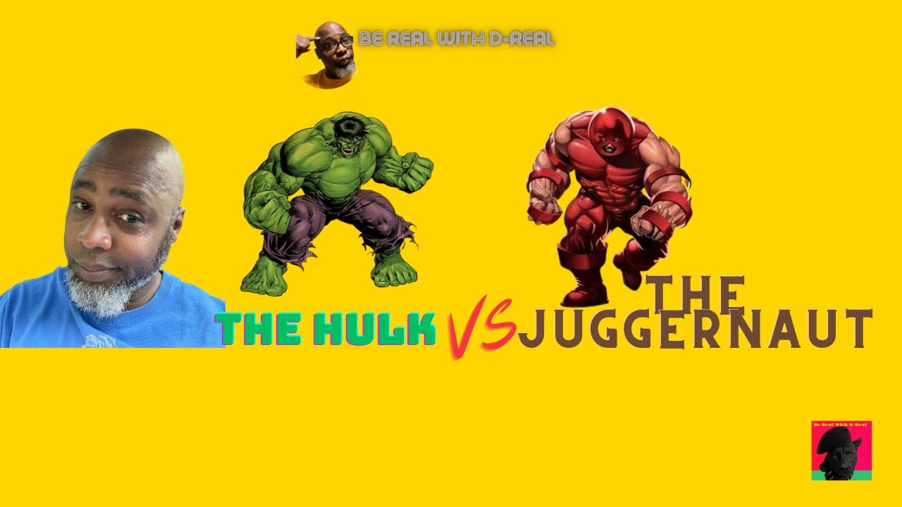 Be Real with D-Real: Hulk vs The Juggernaut - YouTube