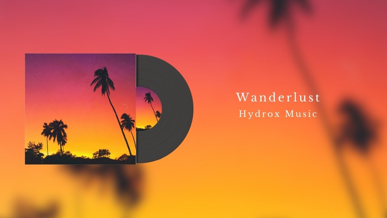 Hydrox Music – Wanderlust (From Sunset Dreams EP) - YouTube