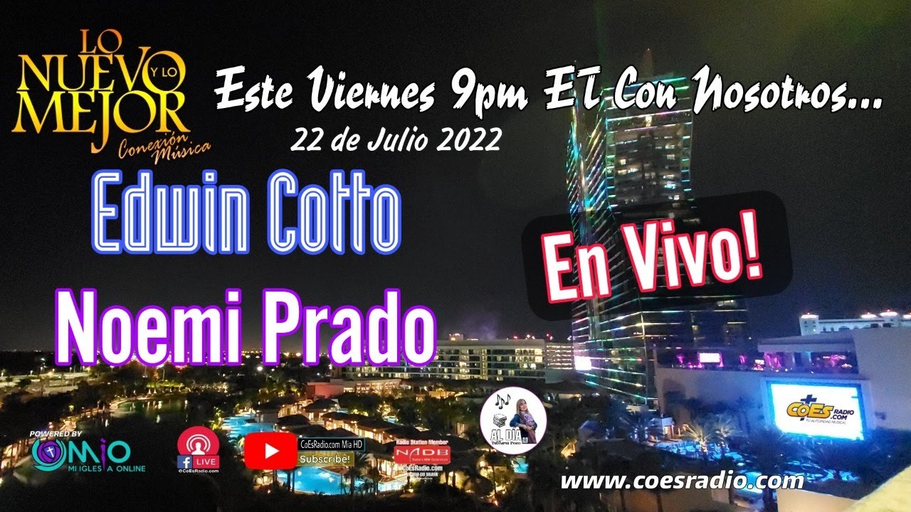 EDWIN COTTO Y NOEMI PRADO en LO NUEVO Y LO MEJOR 9pm ET en Vivo! 22 de ...