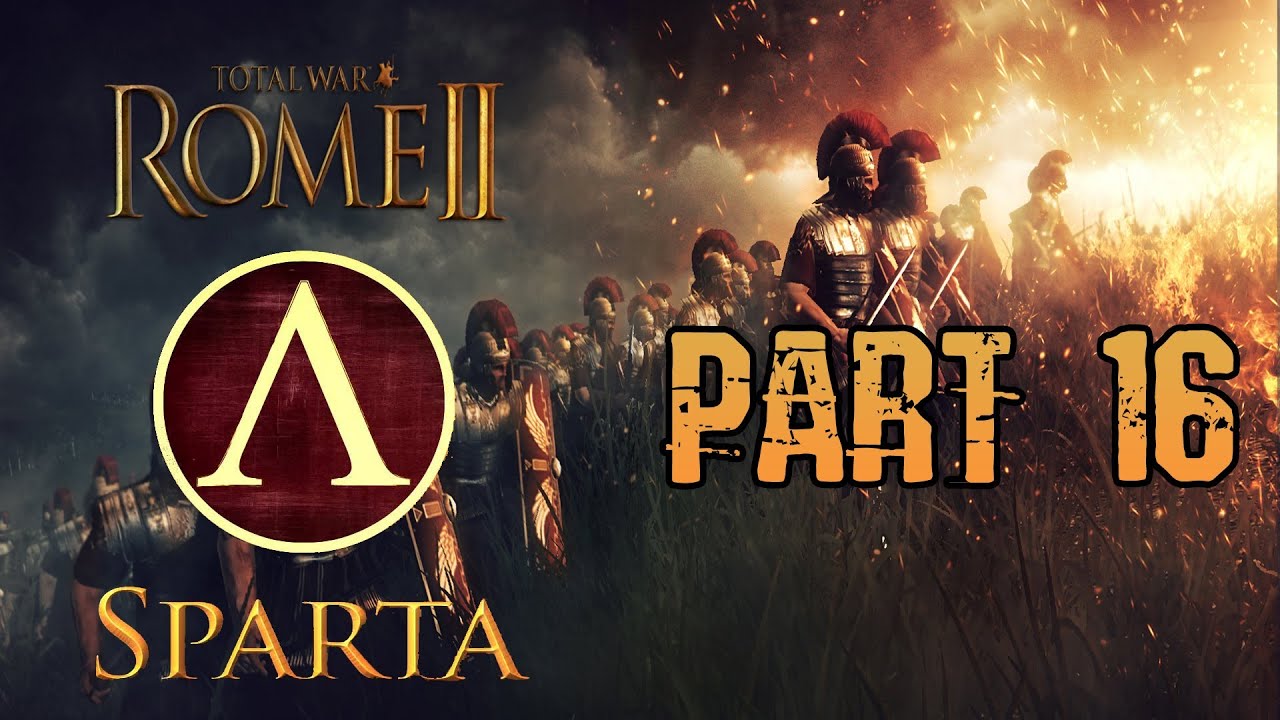 Total War Rome 2 Gameplay Commentary - Sparta Campaign Walkthrough Part ...