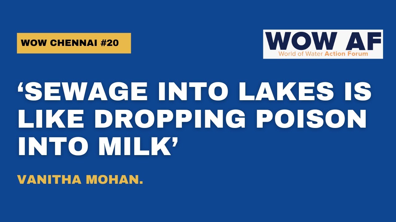 ‘Sewage into lakes is like dropping poison into milk’ | WOW Chennai #20 | Vanitha Mohan - YouTube