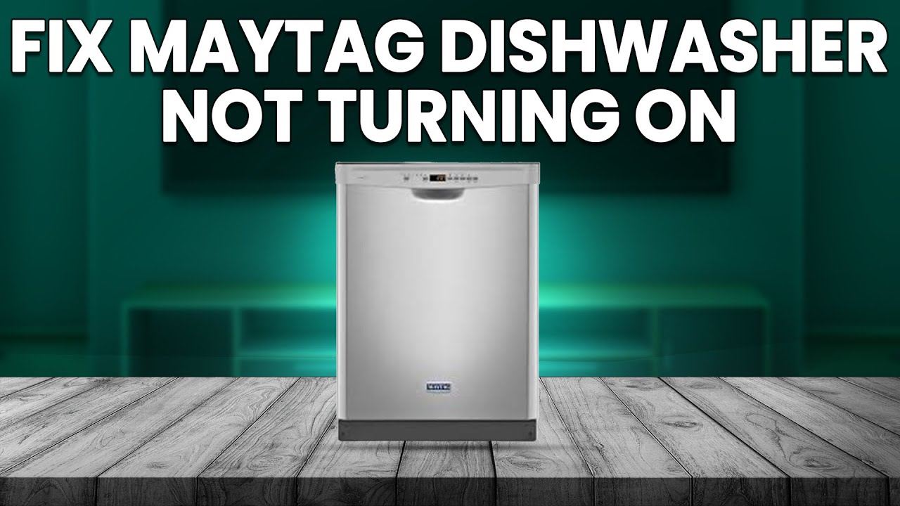 Maytag Dishwasher Not Turning On