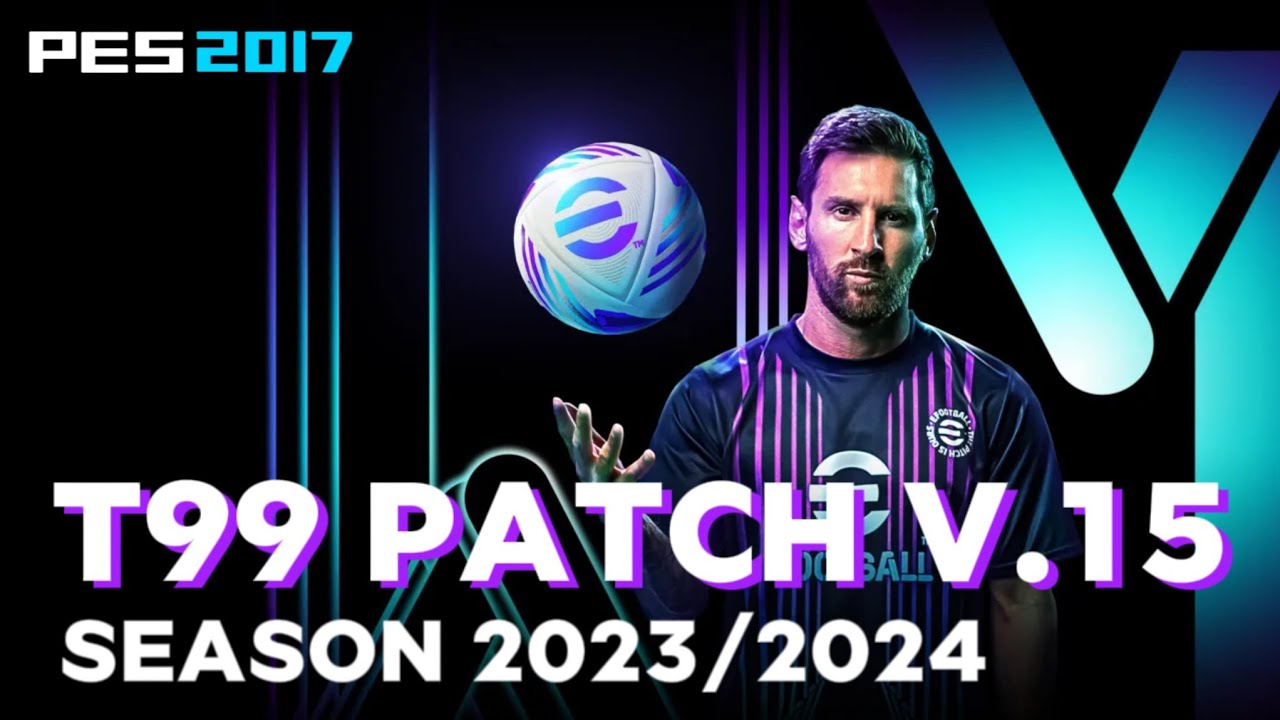 PES 2017 Update Patch T99 V.15 Next Season 2024 - YouTube