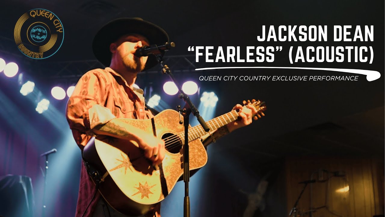 Jackson Dean - “Fearless” (Acoustic) | Queen City Country Exclusive ...