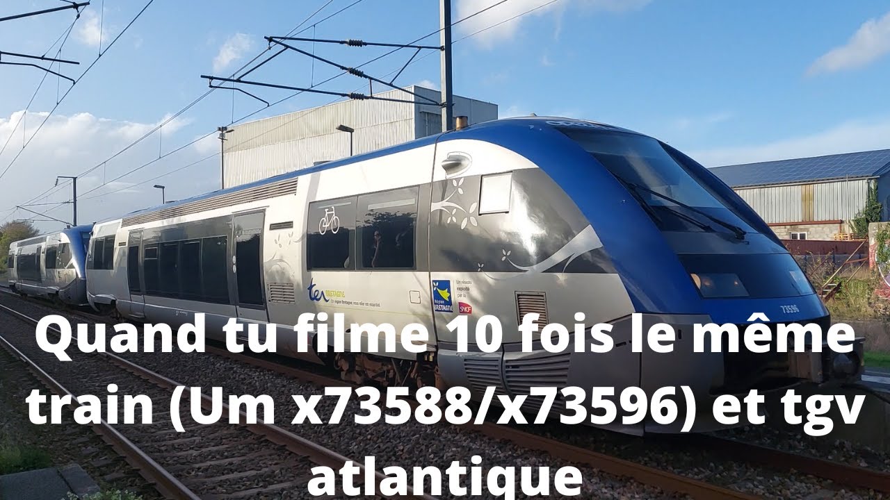 Spot en bretagne#44, Quand tu filme 10 fois le même train (Um x73588 ...