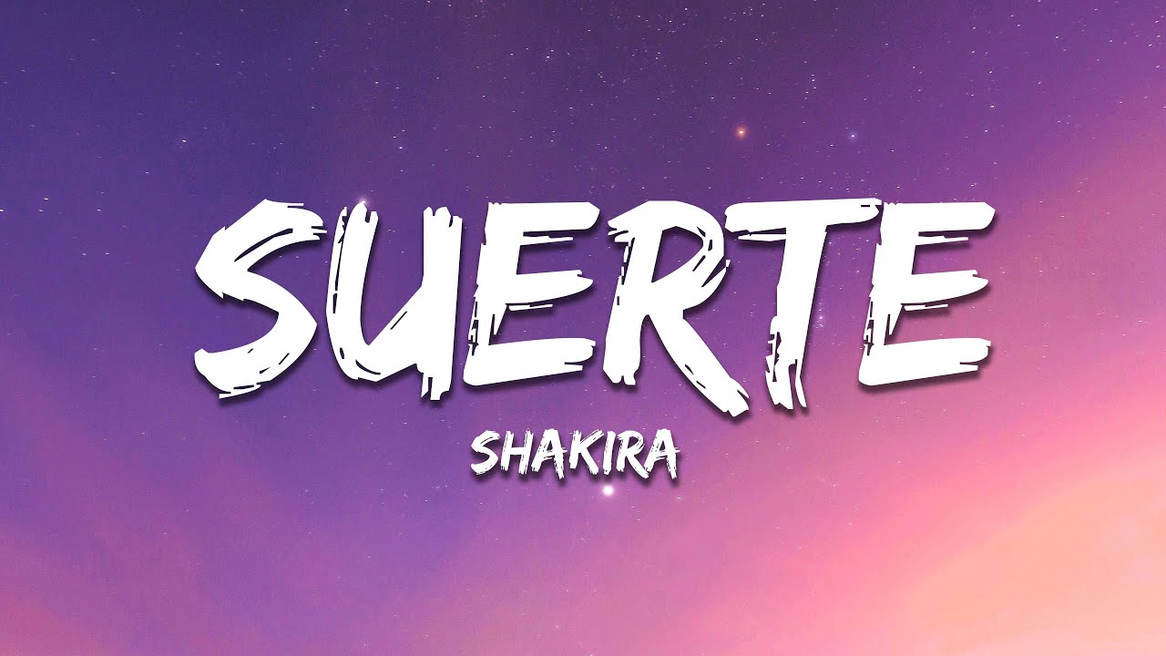 Shakira - Suerte (Letra/Lyrics) - YouTube