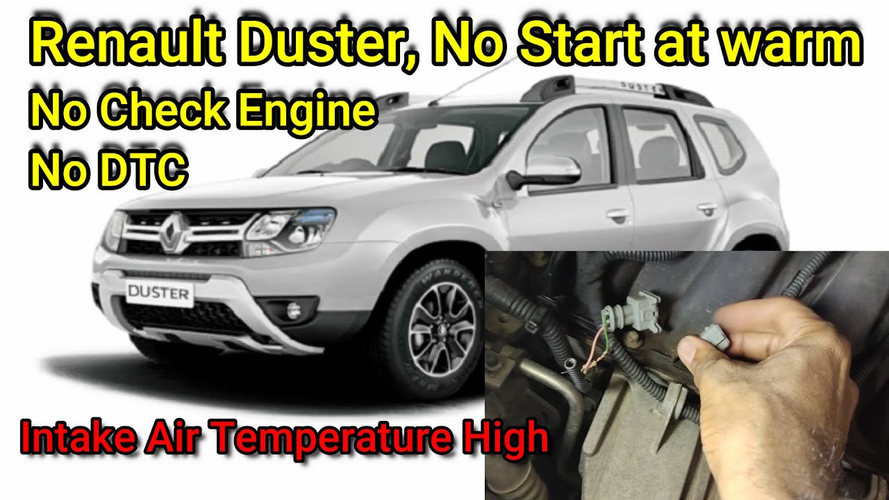 Renault Duster No Start, Intake Air Temperature High, No DTC & Check ...