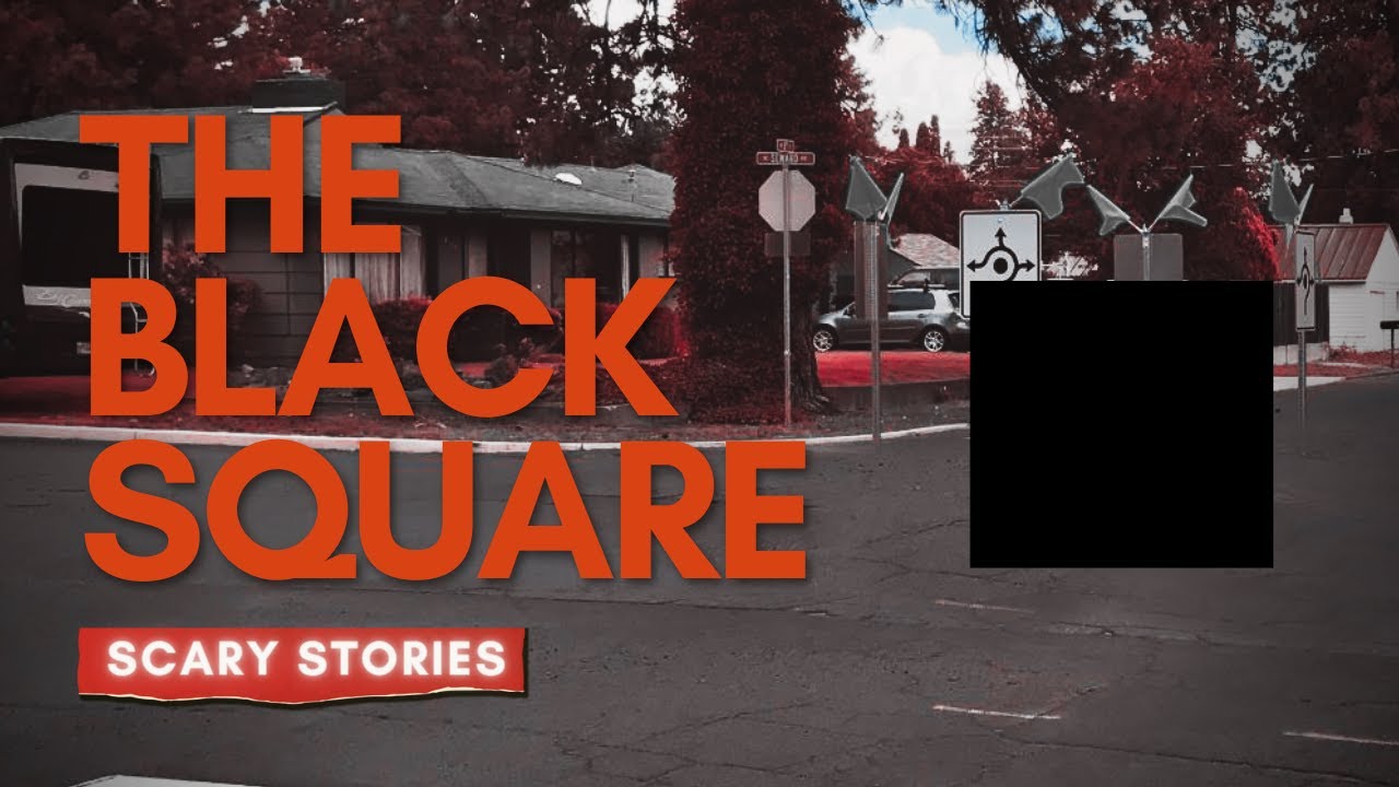 The Black Square! Scary Stories To Tell In The Dark From Reddit r ...