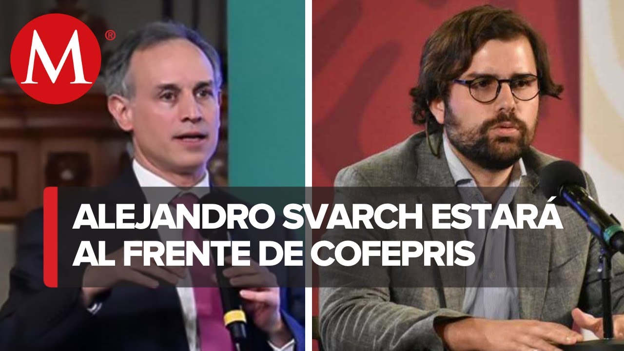 López-Gatell celebra nombramiento de Alejandro Svarch como titular de ...