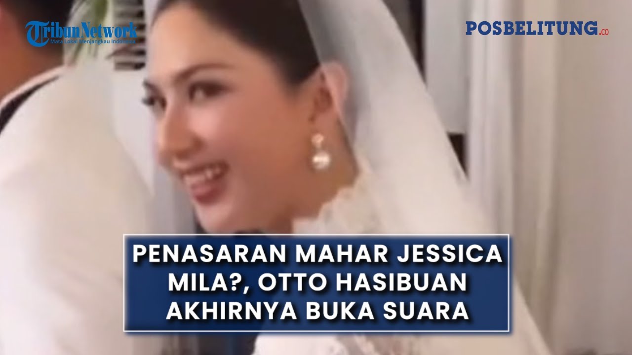 Penasaran Mahar Jessica Mila?, Otto Hasibuan Akhirnya Buka Suara - YouTube