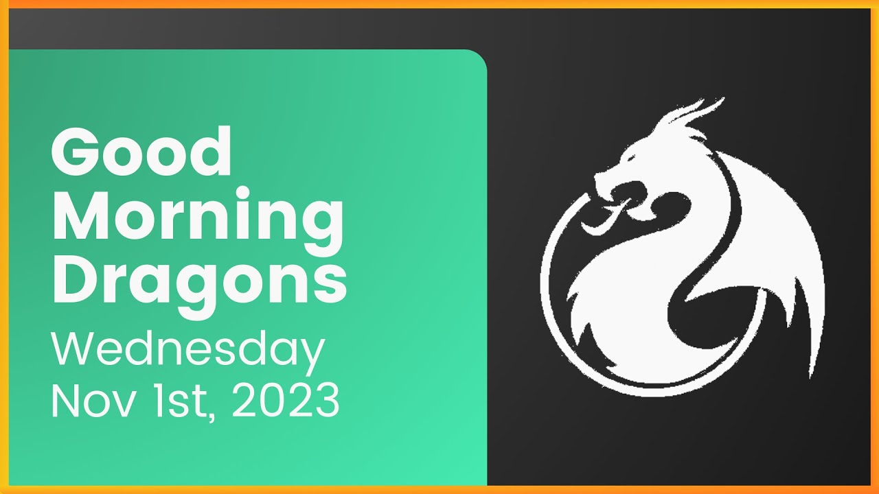 November 1st, 2023 | Good Morning Dragons - YouTube