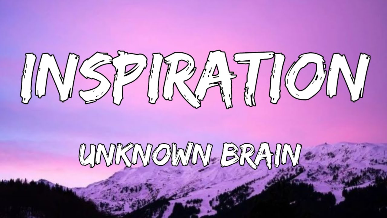 Unknown Brain - Inspiration feat. Aviella_Future_Trap [Lyrics] Sharp ...