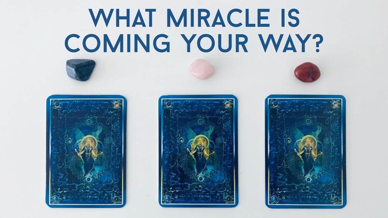PICK A CARD: What Miracle Is Coming Your Way? Tarot Card Reading - YouTube